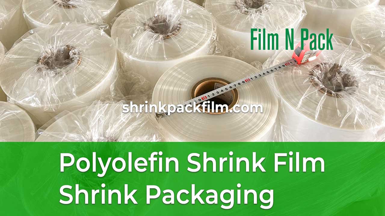 Polyolefin Shrink Packaging: Solutions for Product Protection | Polyolefin Shrink Film ...